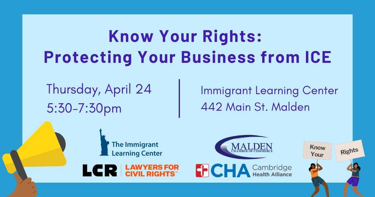 Know Your Rights: Protecting Your Business from ICE 4.24.25 - Malden ...